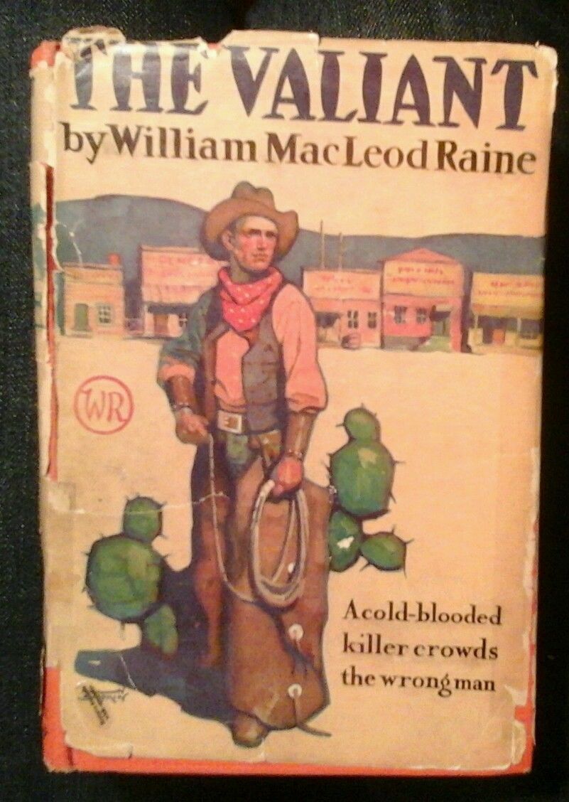 The Valiant by William MacLeod Raine | Goodreads