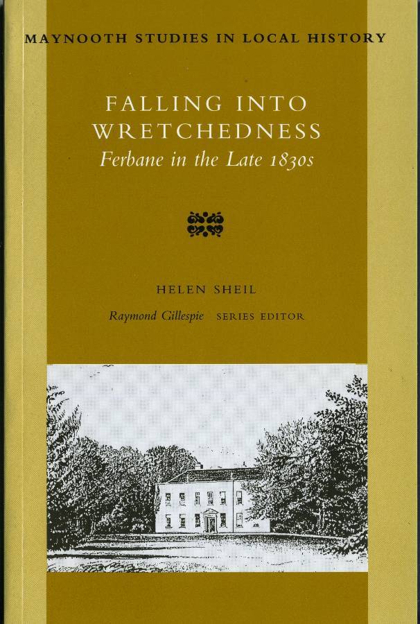Falling Into Wretchedness: Ferbane in the Late 1830's by Helen Sheil ...