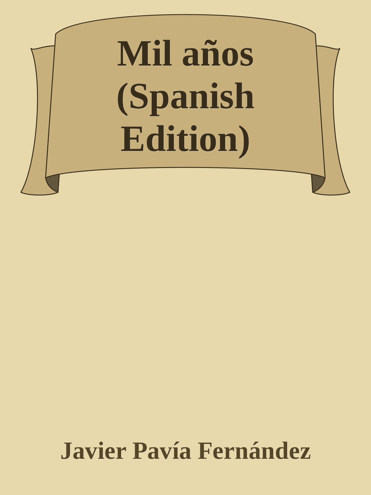 Mil años by Javier Pavia Fernandez | Goodreads