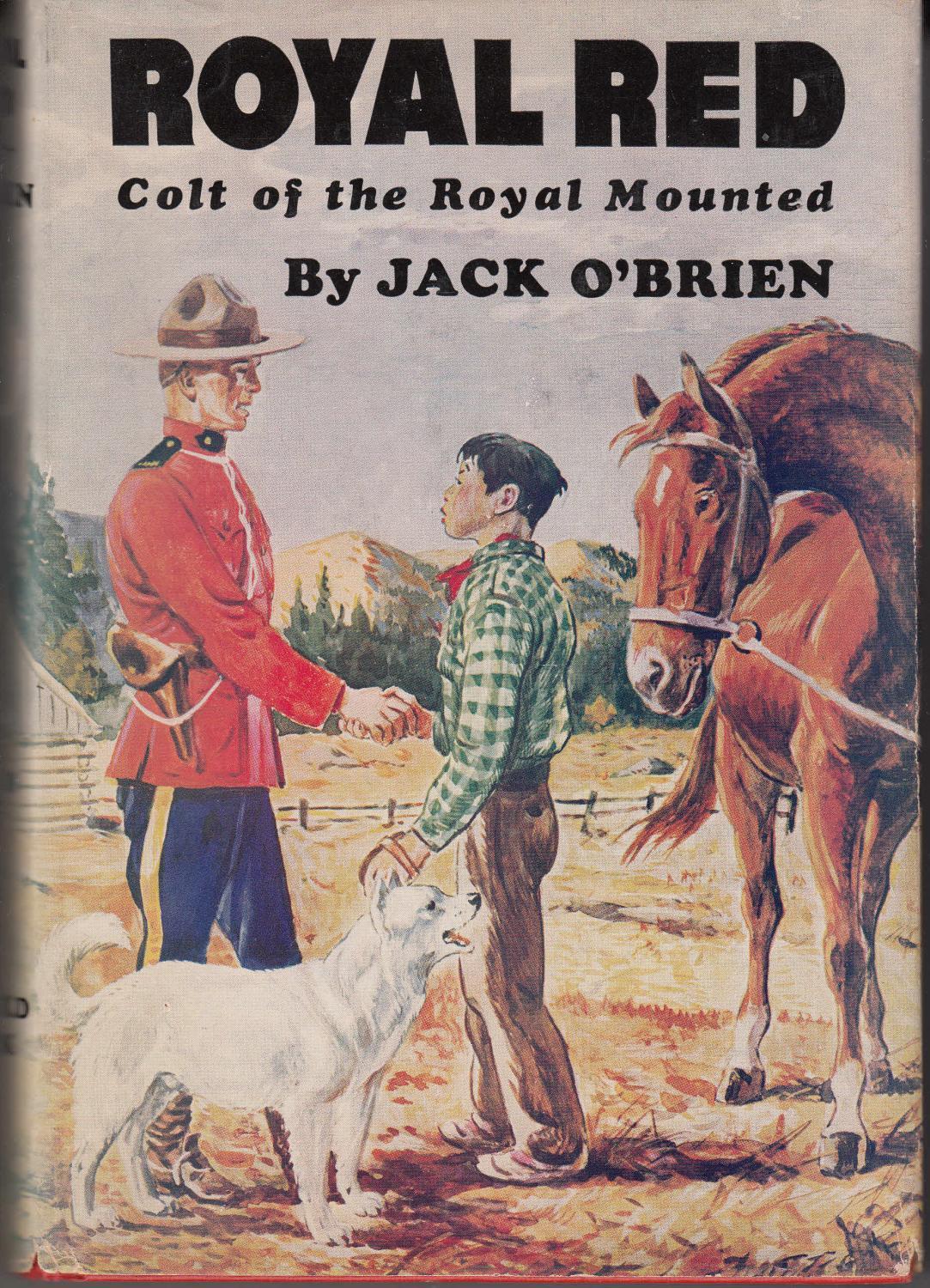 Royal Red: Colt of the Royal Mounted by Jack O'Brien | Goodreads
