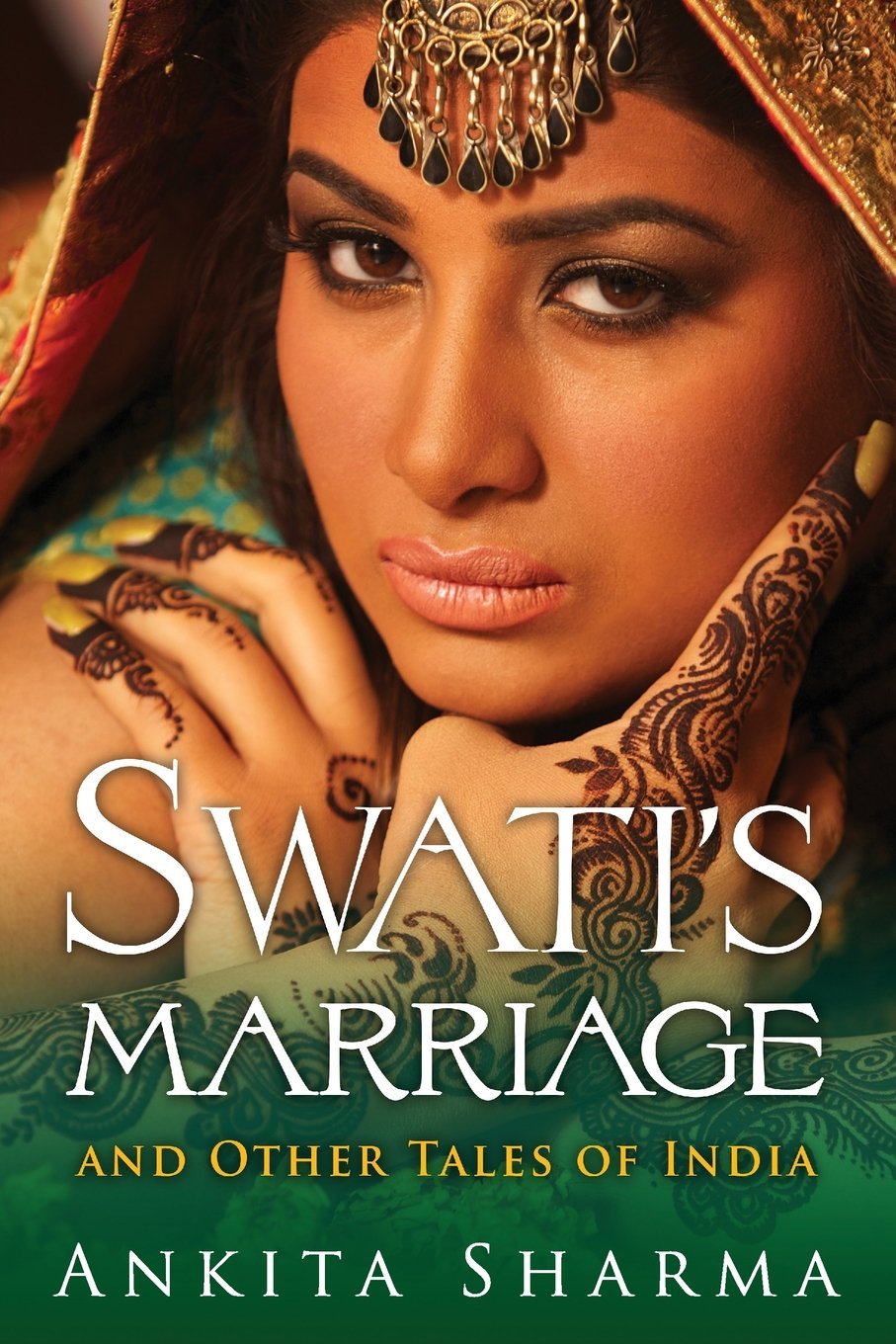 Swati's Marriage and Other Tales of India by Ankita Sharma | Goodreads