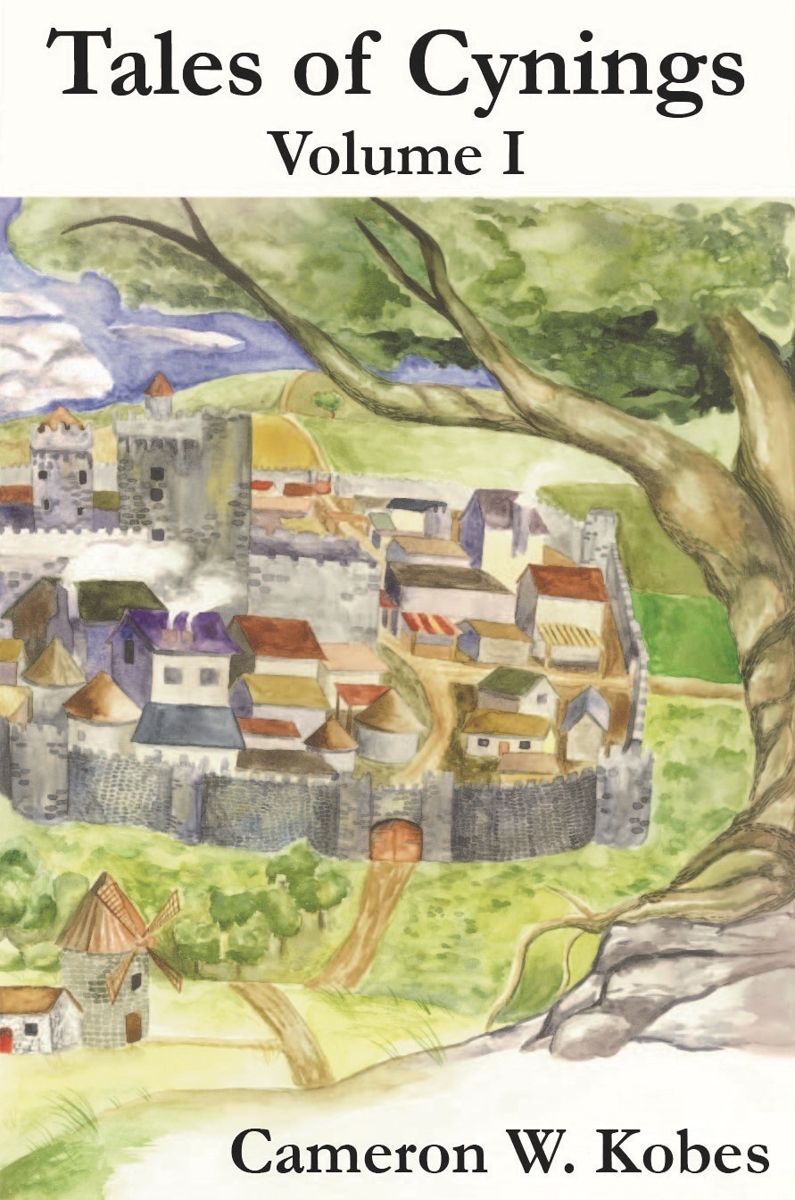 Tales of Cynings Volume I (Tales of Cynings, #1) by Cameron W. Kobes ...