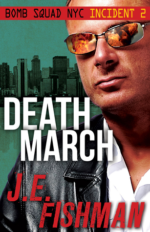 Death March (Bomb Squad NYC #2) by J.E. Fishman | Goodreads