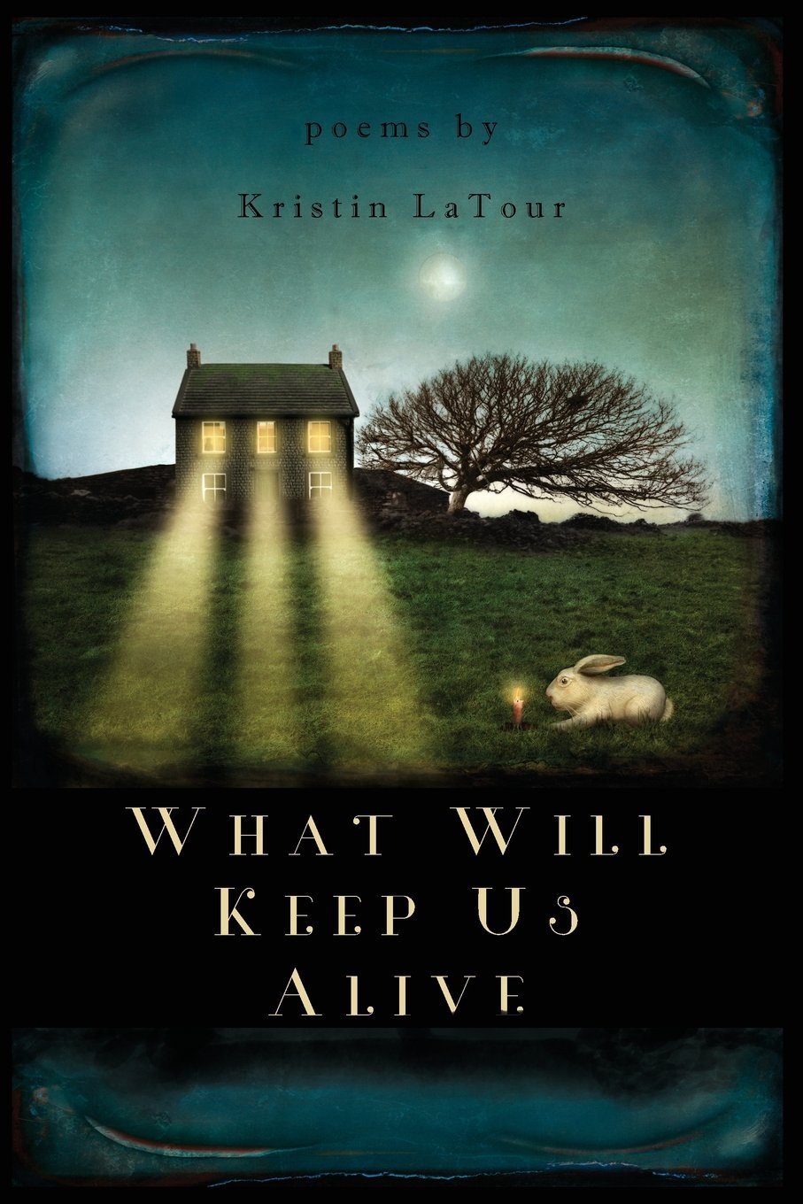 What Will Keep Us Alive by Kristin LaTour | Goodreads
