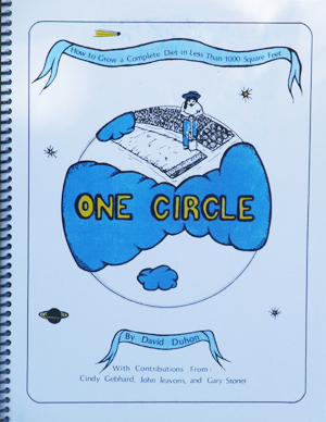 One Circle: How to Grow a Complete Diet in Less Than 1,000 Square Feet ...