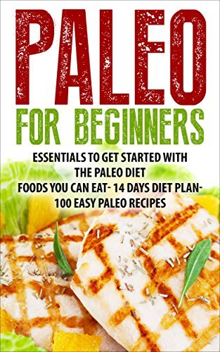 Paleo For Beginners: Essential to Get Started with the Paleo Diet Foods ...