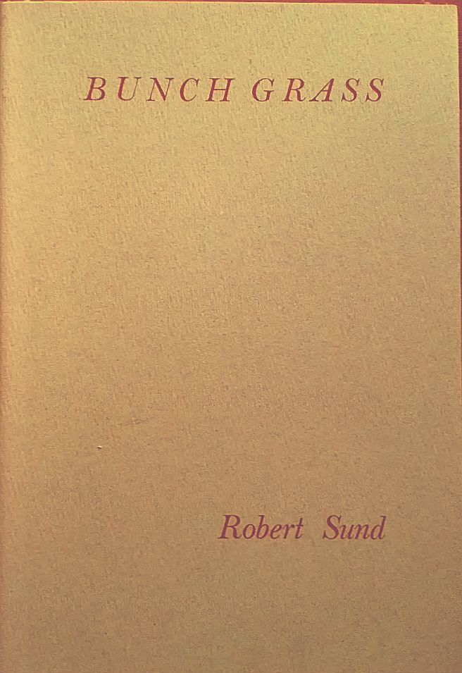 Bunch Grass by Robert Sund | Goodreads