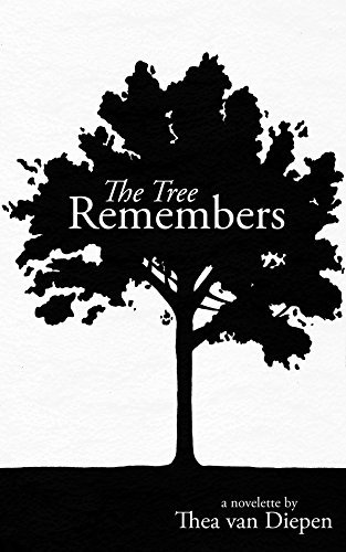 The Tree Remembers by Thea van Diepen | Goodreads