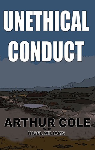 Unethical Conduct (Terry McGuire #1) by Arthur Cole | Goodreads