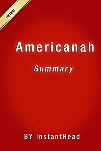 Summary: Americanah: Americanah Summary and Analysis by Instantread ...