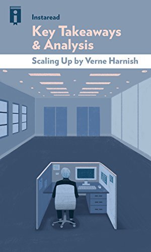Key Takeaways & Analysis of Scaling Up: How a Few Companies Make It…And ...