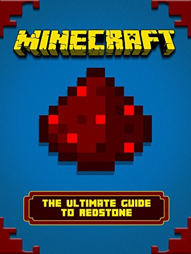 Minecraft: The Ultimate Minecraft Guide to Redstone for Beginners by ...