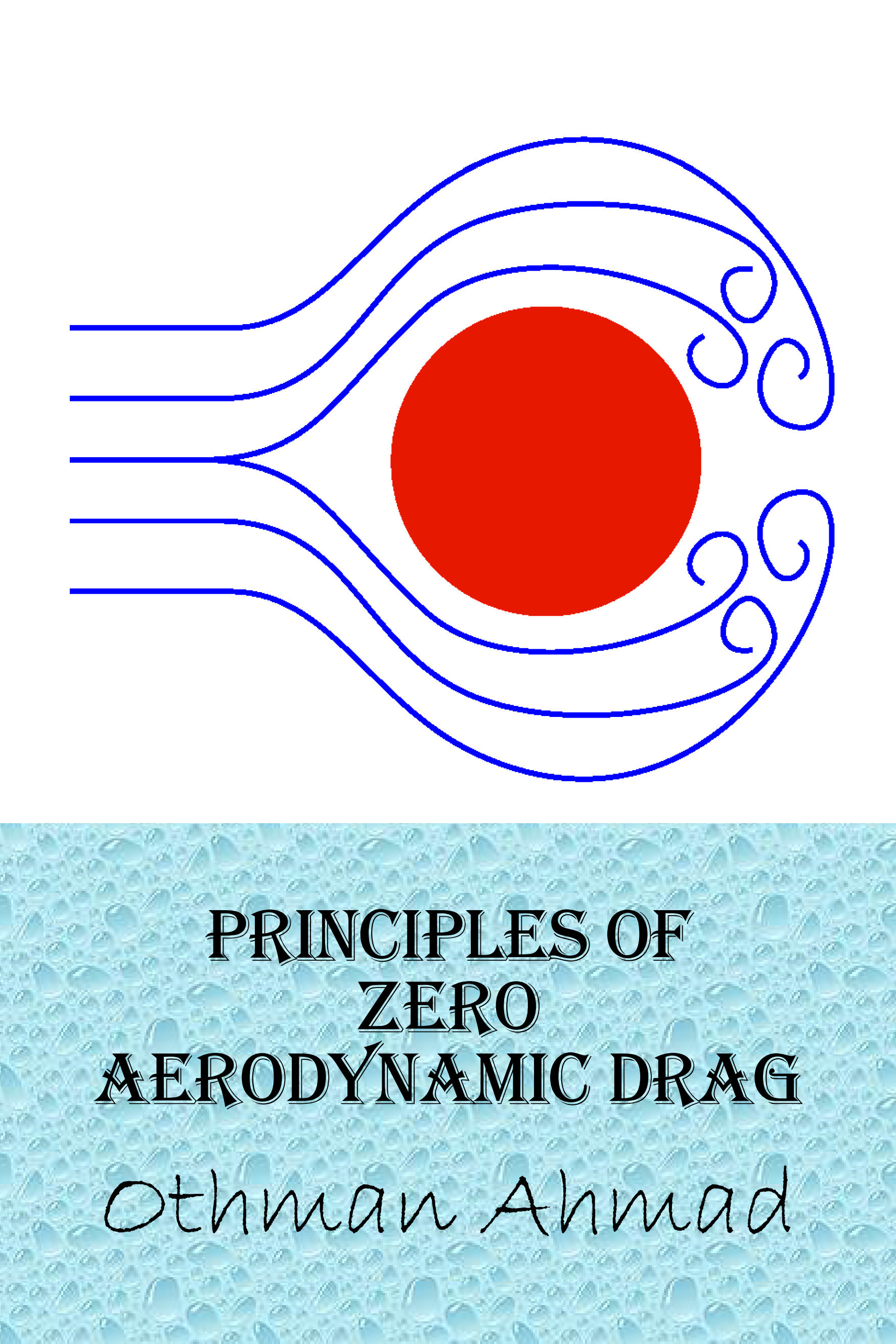 Principles of Zero Aerodynamic Drag by Othman Ahmad | Goodreads