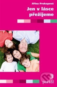 Jen v lásce přežijeme by Jirina Prekop | Goodreads