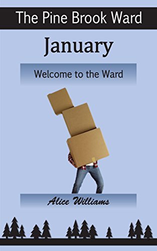 The Pine Brook Ward January: Welcome to the Ward by Alice Williams ...