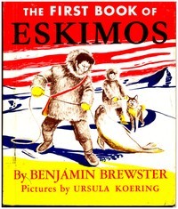 The First Book of Eskimos by Benjamin Brewster | Goodreads