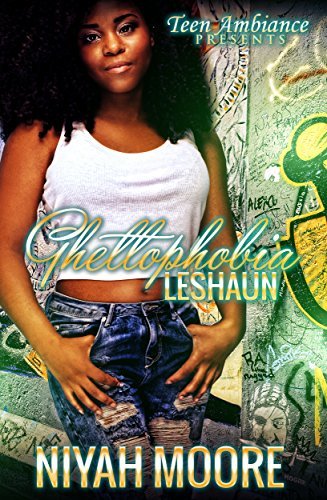 Ghettophobia: Leshaun by Niyah Moore | Goodreads