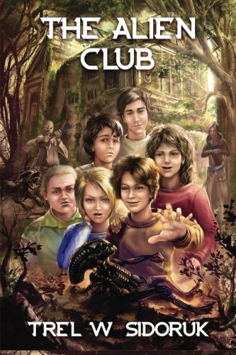The Alien Club by Trel W. Sidoruk | Goodreads