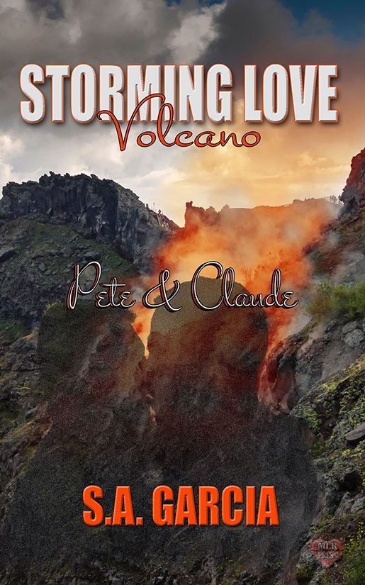 Pete & Claude (Storming Love: Volcano, #4) by S.A. Garcia | Goodreads