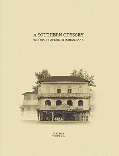 A Southern Odyssey The Story of South Indian Bank by M. K. Das & Thomas ...