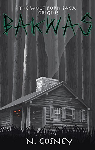 Bakwas (The Wolf Born Saga Origins Book 1) by N. Gosney | Goodreads