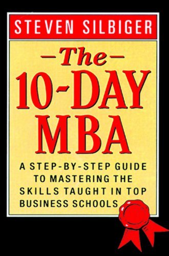 The 10 Day MBA by Steven Silbiger | Goodreads