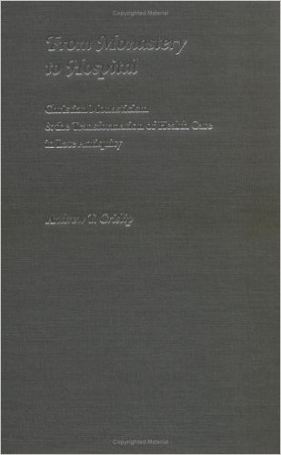 From Monastery to Hospital: Christian Monasticism and the ...