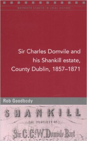 Sir Charles Domvile and His Shankill Estate, County Dublin 1857-1871 by ...