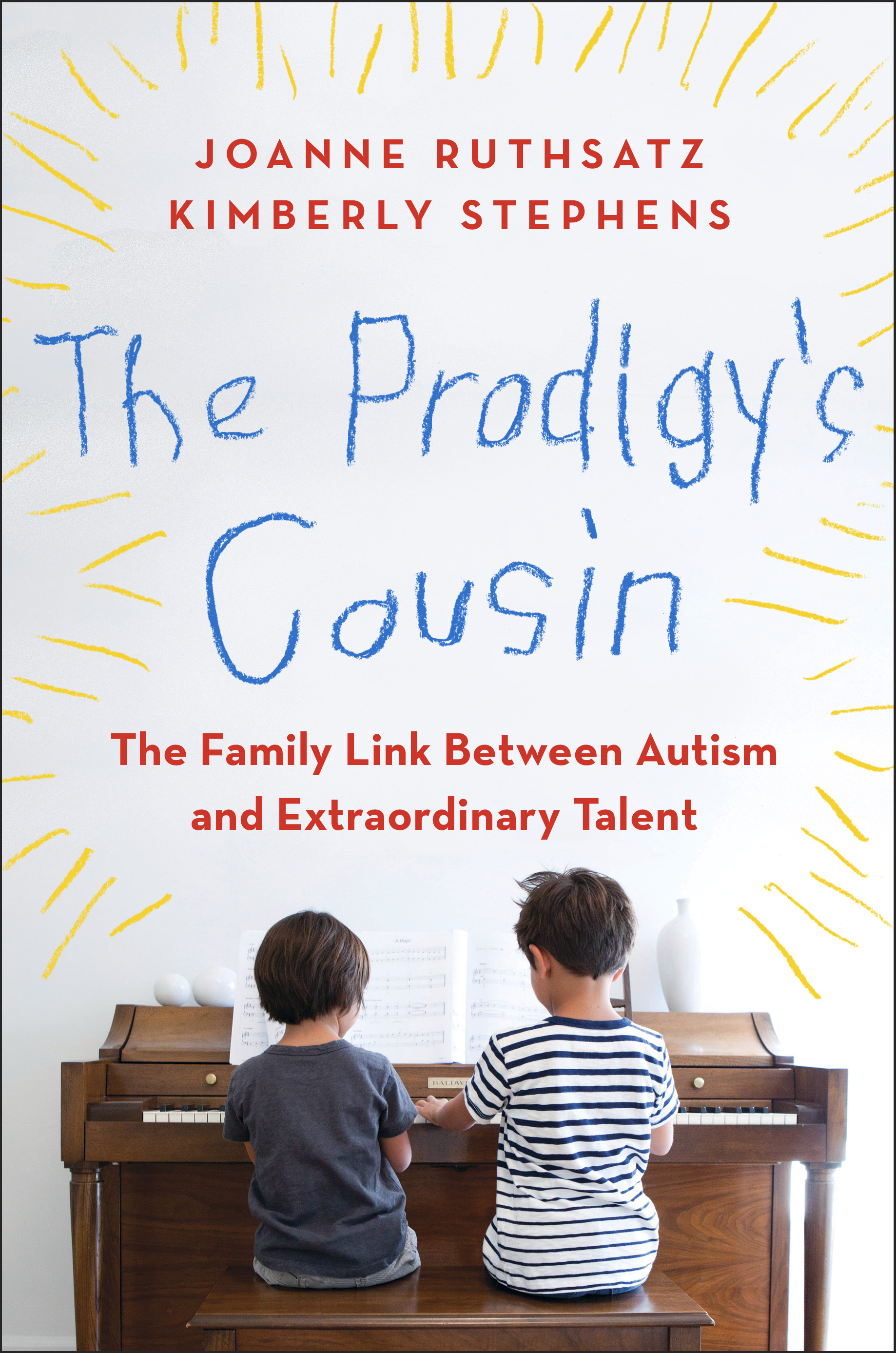 The Prodigy's Cousin: The Family Link Between Autism and Extraordinary ...
