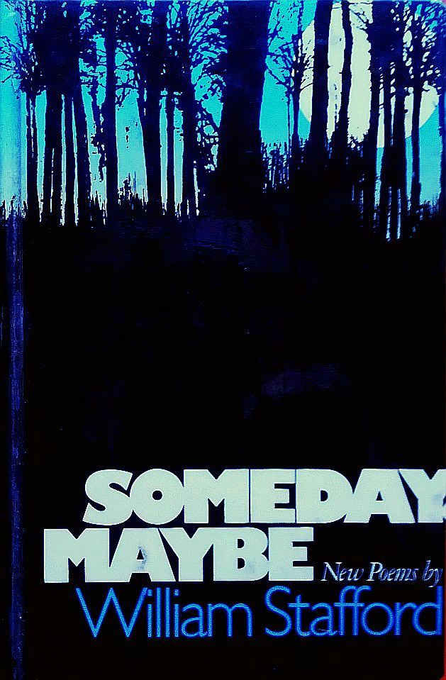 Someday, Maybe: New Poems by William Stafford | Goodreads