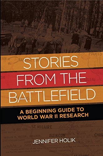 Stories From The Battlefield: A Beginning Guide to World War II ...