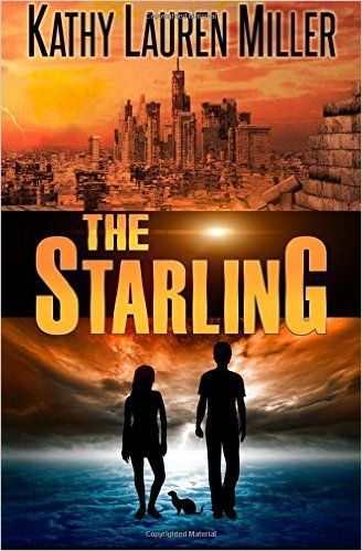 The Starling (The Starling Trilogy #1) by Kathy Lauren Miller | Goodreads