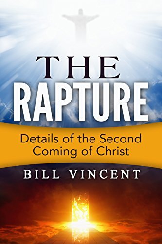 The Rapture: Details of the Second Coming of Christ by Bill Vincent ...