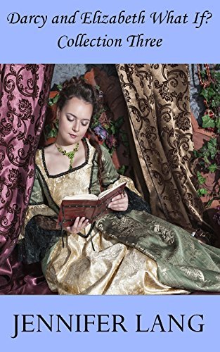 Darcy and Elizabeth What If? Collection 3 by Jennifer Lang | Goodreads