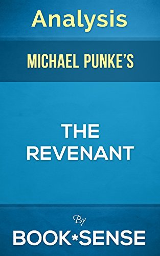 [Analysis] The Revenant: (A Novel of Revenge) by Michael Punke by Book ...
