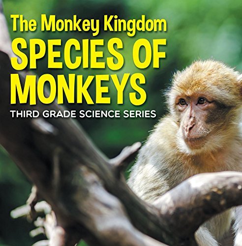 The Monkey Kingdom (Species of Monkeys) : 3rd Grade Science Series ...
