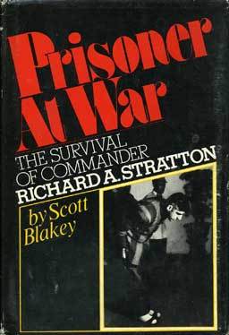 Prisoner At War: The Survival of Commander Richard A. Stratton by Scott ...