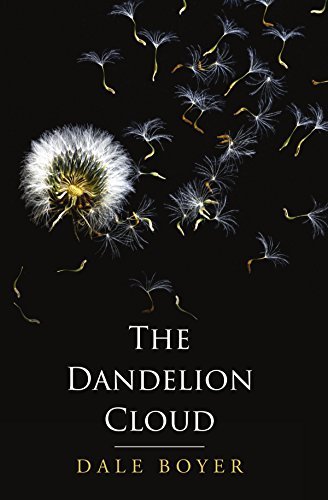 The Dandelion Cloud by Dale Boyer | Goodreads