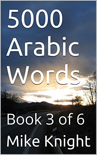 5000 Arabic Words: Book 3 of 6 by Mike Knight | Goodreads