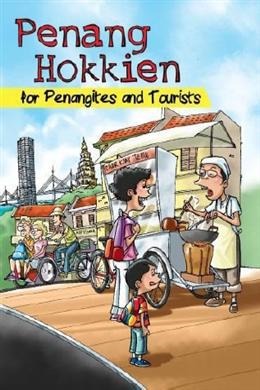 Penang Hokkien Dialect For Penangites & Tourists by Tan Choon Hoe ...