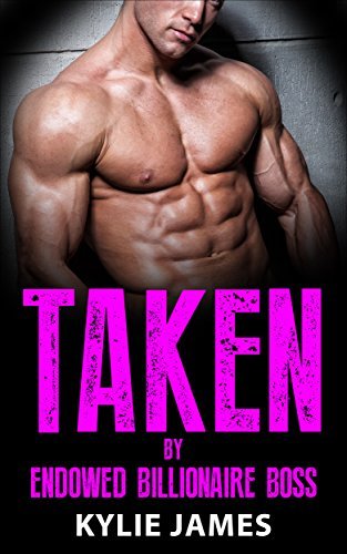 Taken by the Endowed Billionaire Boss by Kylie James | Goodreads
