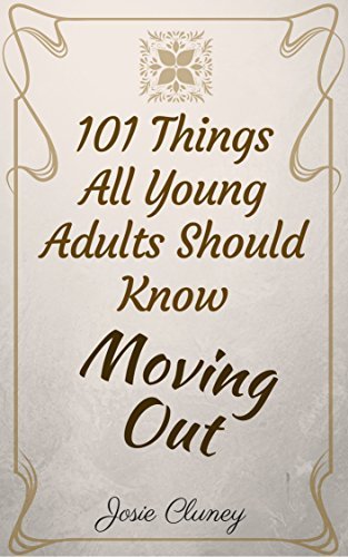 101 Things All Young Adults Should Know: Moving Out by Josie Cluney ...