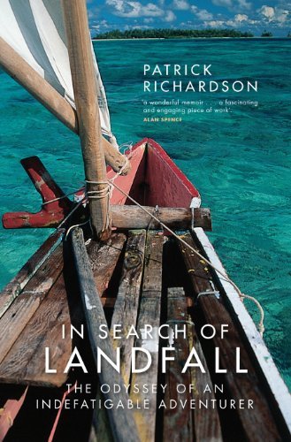 In Search of Landfall: The Odyssey of an Indefatigable Adventurer by ...