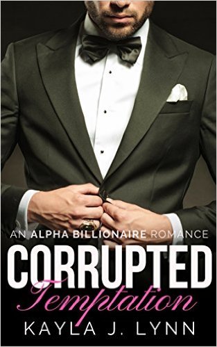 Corrupted: Temptation by Kayla J. Lynn | Goodreads