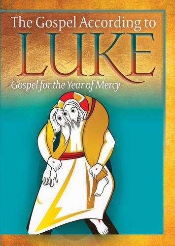 The Gospel According to Luke: Gospel for the Year of Mercy by Dom Henr ...