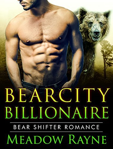 Bearcity Billionaire by Meadow Rayne | Goodreads