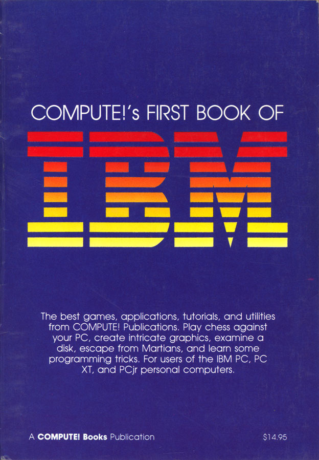 Compute's First Book of IBM by Compute! Publications Staff | Goodreads
