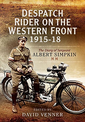 Despatch Rider on the Western Front 1915–18: The Diary of Sergeant ...