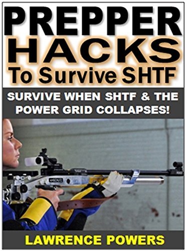 Prepper Hacks to Survive SHTF: Survive When SHTF & The Power Grid ...