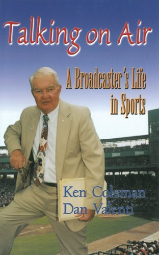 Talking On Air: A Broadcaster's Life in Sports by Ken Coleman | Goodreads